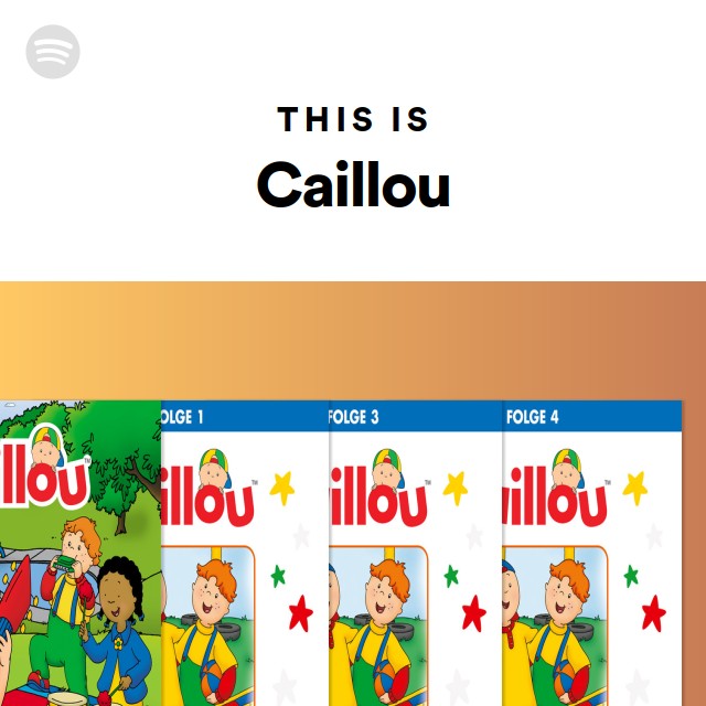 This Is Caillou - playlist by Spotify | Spotify