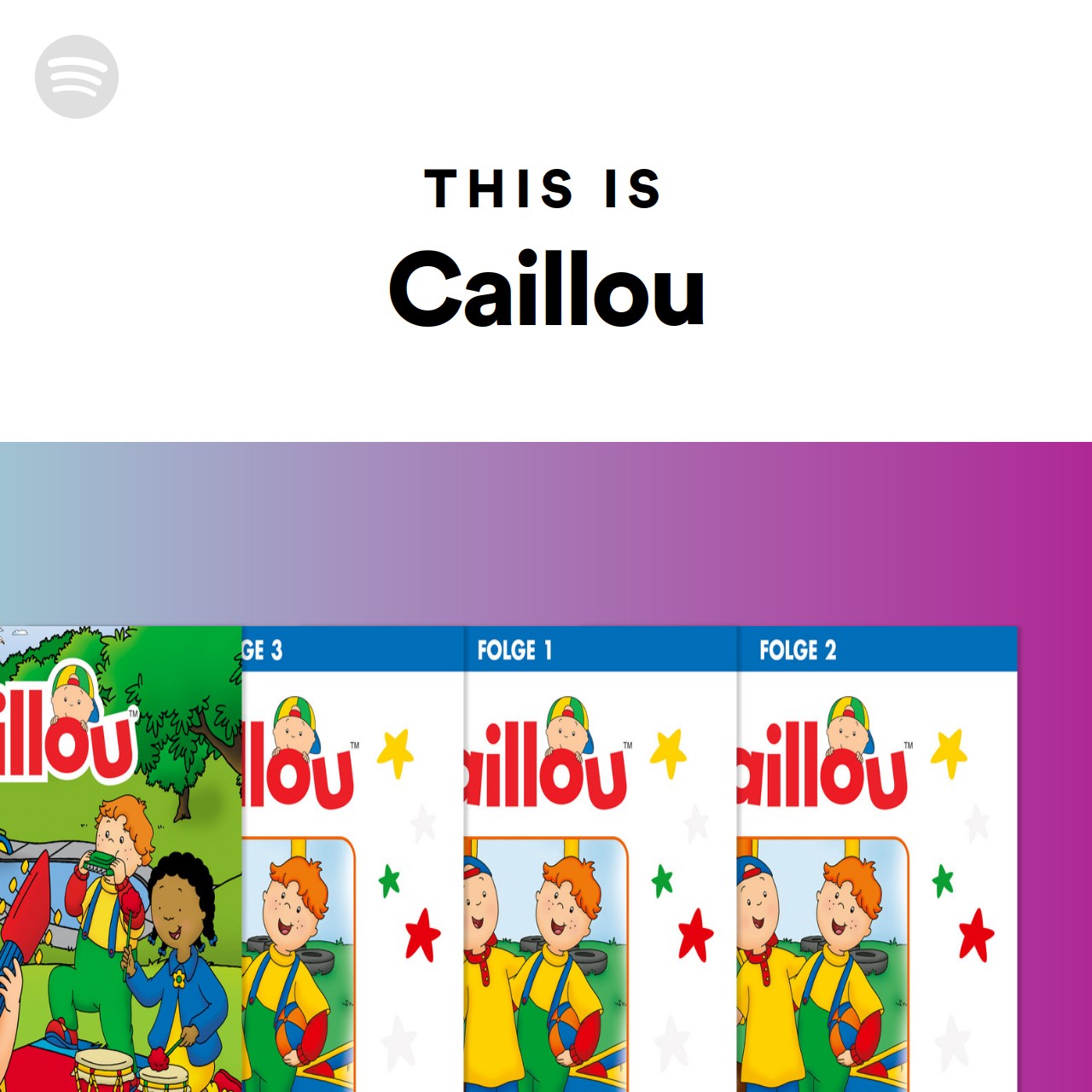 This Is Caillou | Spotify Playlist