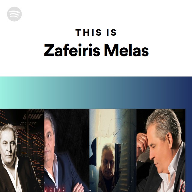 This Is Zafeiris Melas - playlist by Spotify | Spotify
