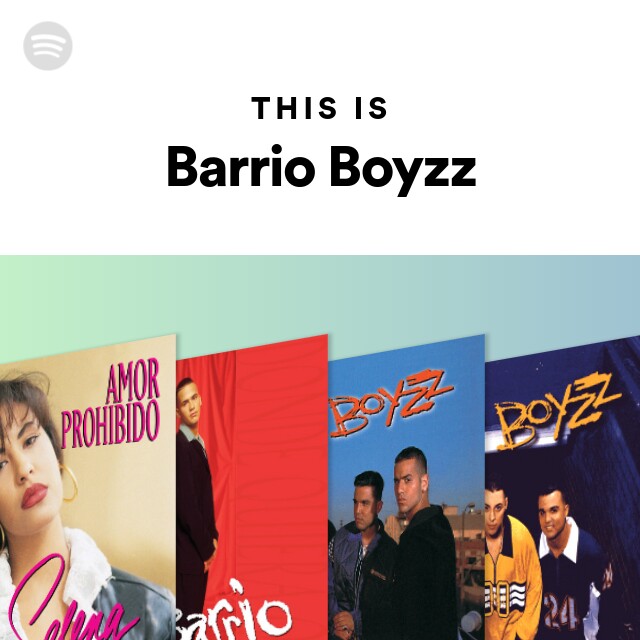 This Is Barrio Boyzz - playlist by Spotify | Spotify