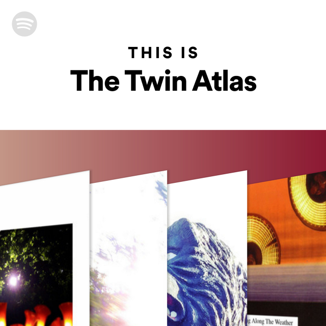 This Is The Twin Atlas | Spotify Playlist