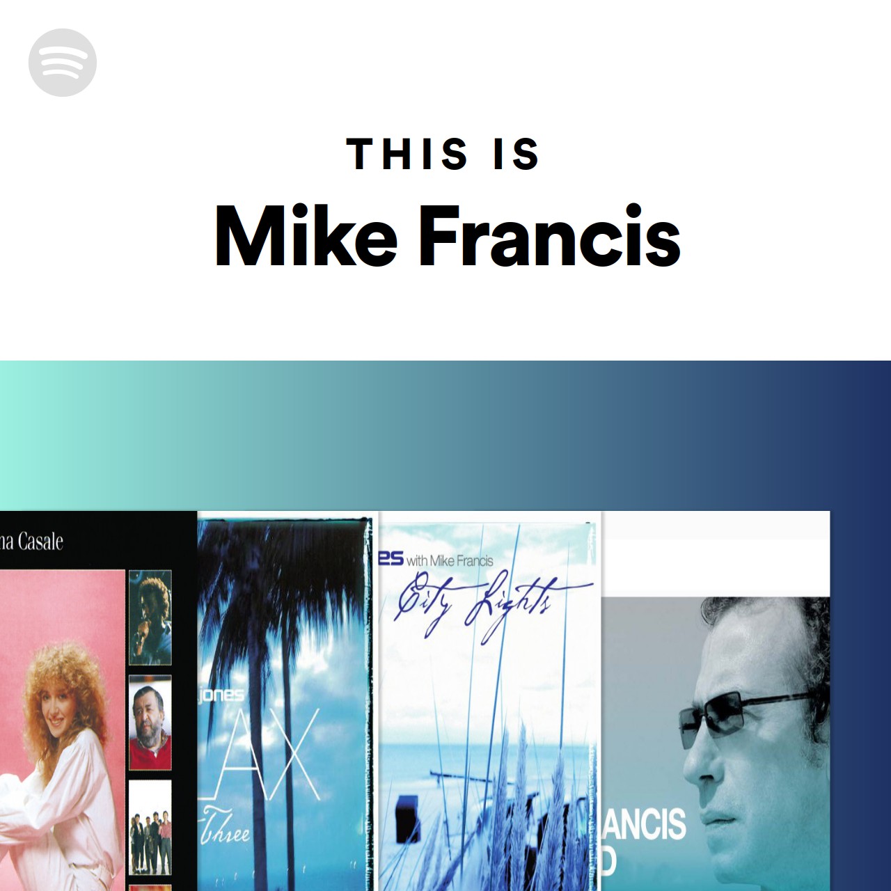 This Is Mike Francis | Spotify Playlist
