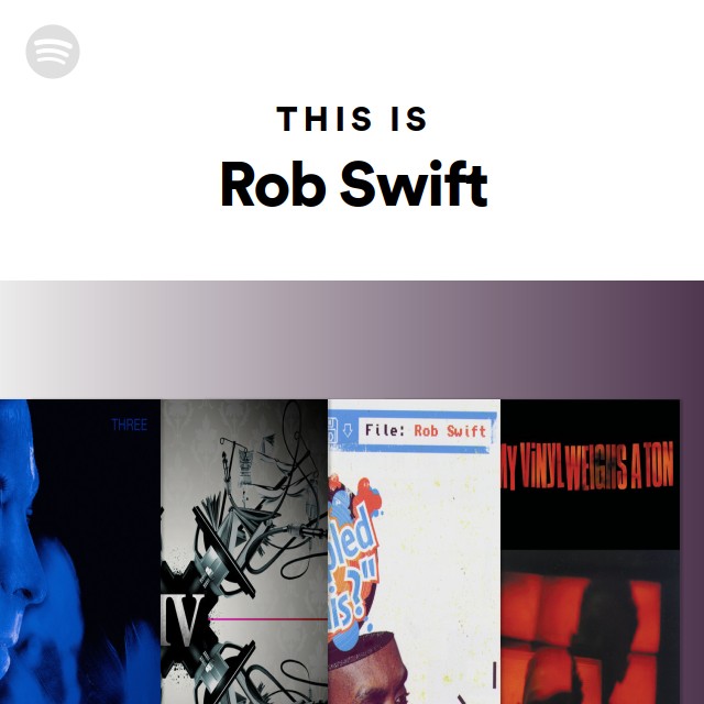 This Is Rob Swift - playlist by Spotify | Spotify