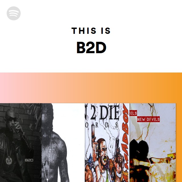 This Is B2D - playlist by Spotify | Spotify