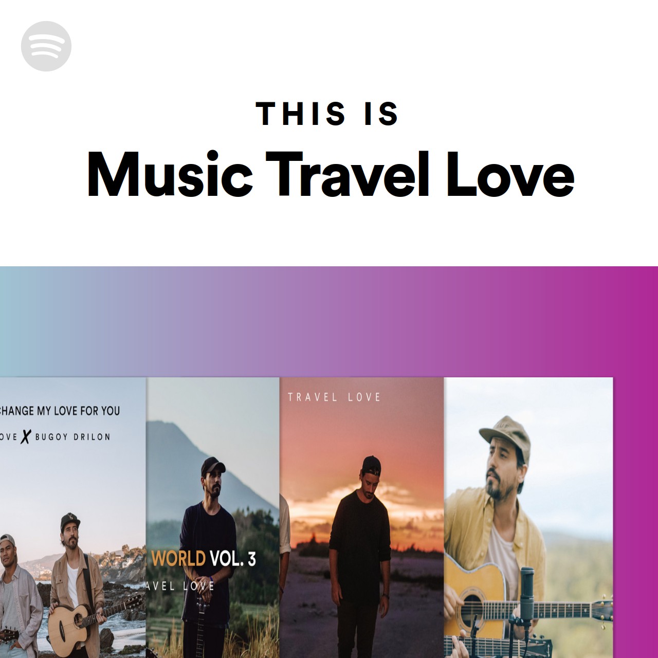 This Is Music Travel Love | Spotify Playlist