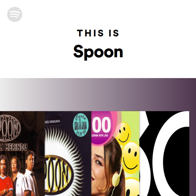 This Is Spoon - playlist by Spotify | Spotify