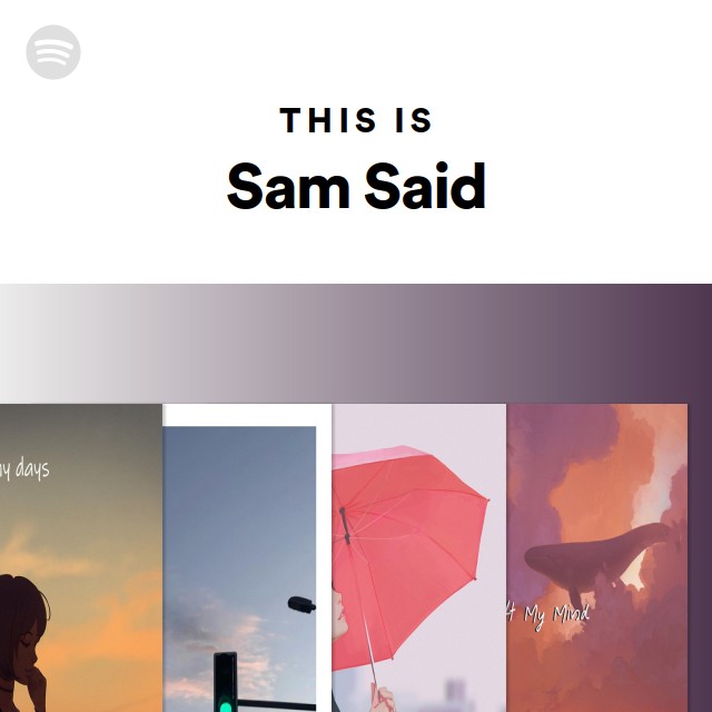 This Is Sam Said - playlist by Spotify | Spotify
