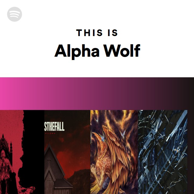This Is Alpha Wolf - playlist by Spotify | Spotify