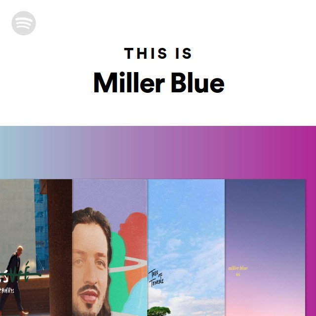 This Is Miller Blue - playlist by Spotify | Spotify