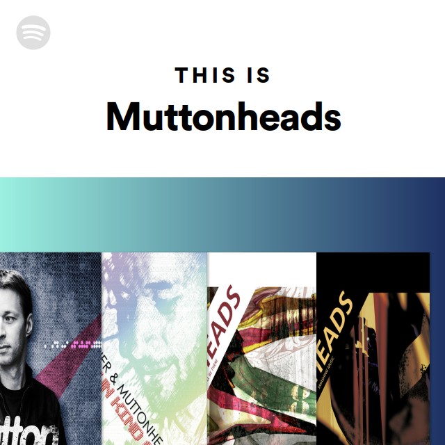 Muttonheads | Spotify