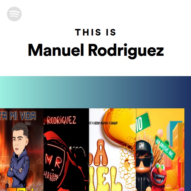 This Is Manuel Rodriguez - playlist by Spotify | Spotify