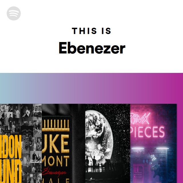 This Is Ebenezer - playlist by Spotify | Spotify