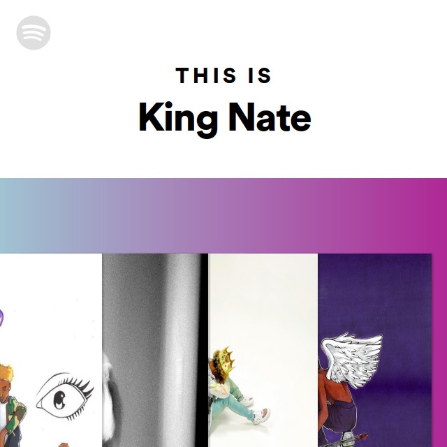This Is King Nate - playlist by Spotify | Spotify
