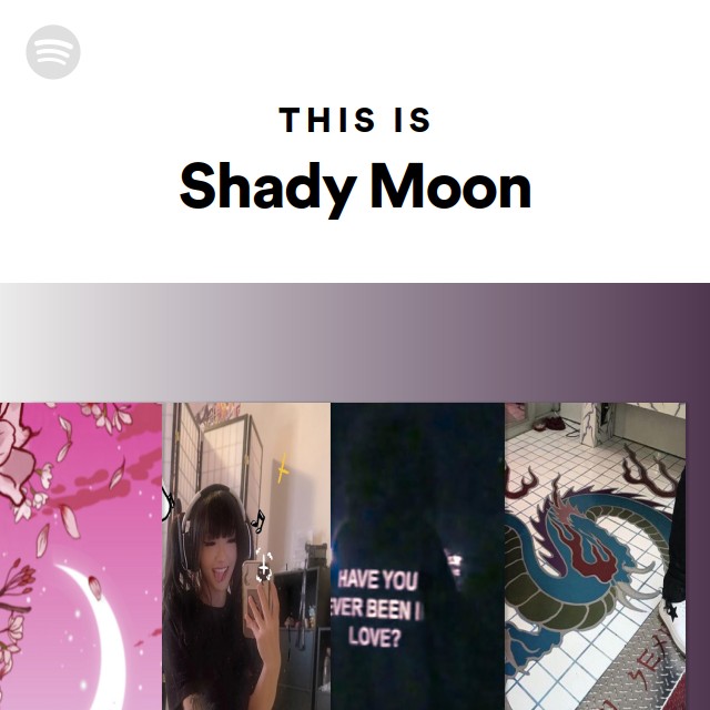 This Is Shady Moon - playlist by Spotify | Spotify