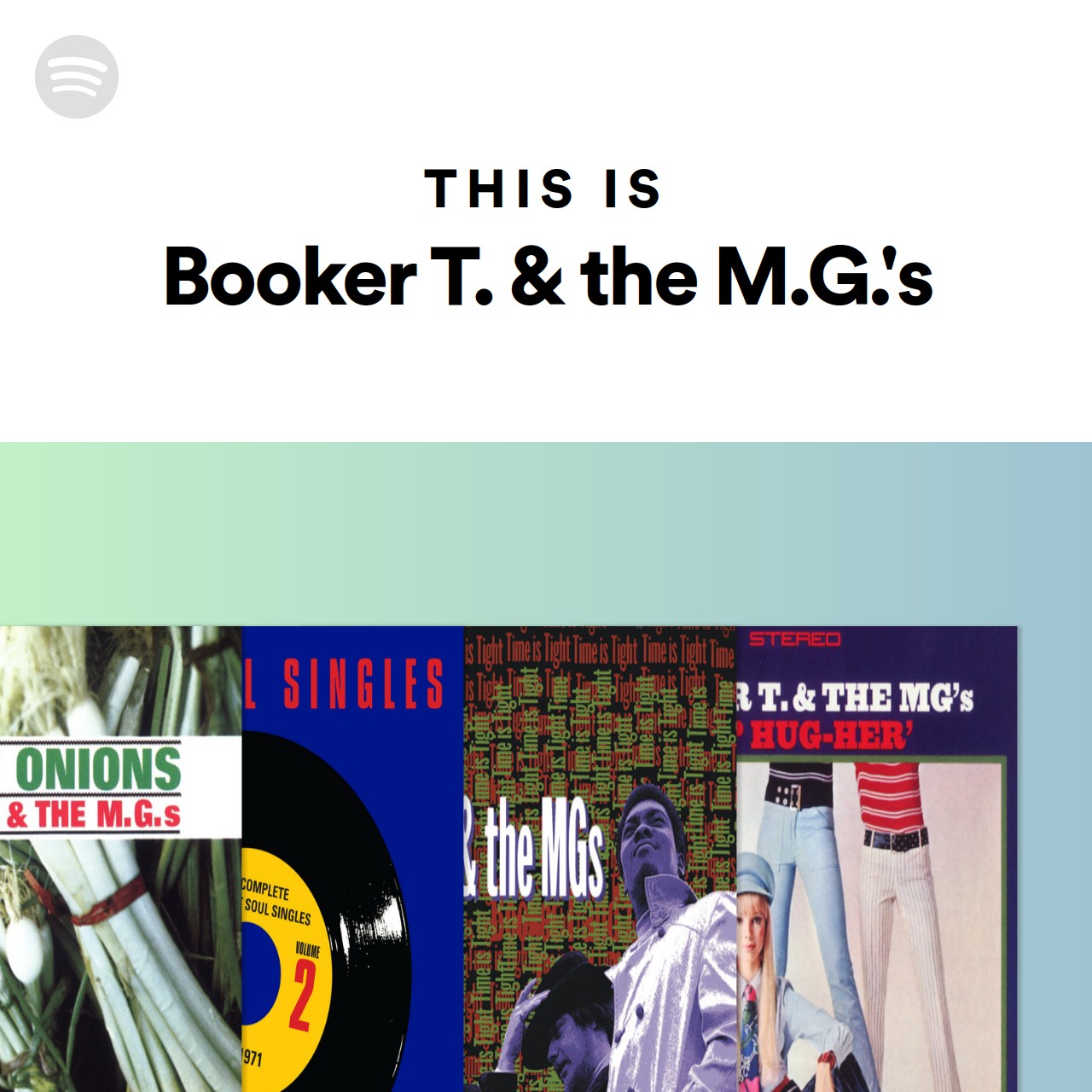 This Is Booker T. & the M.G.'s | Spotify Playlist