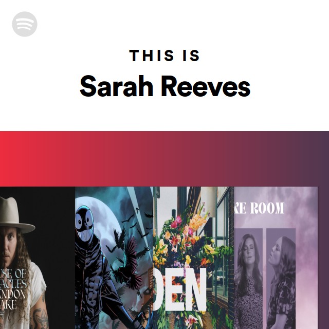 This Is Sarah Reeves - playlist by Spotify | Spotify