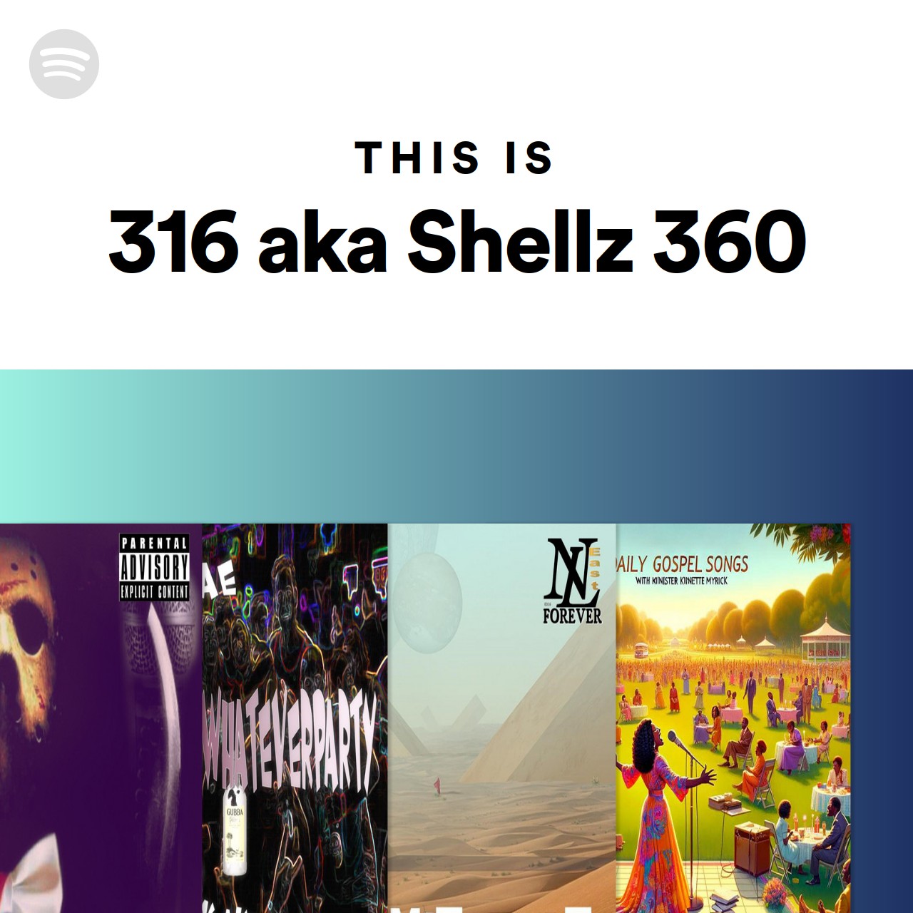 This Is 316 aka Shellz 360 | Spotify Playlist