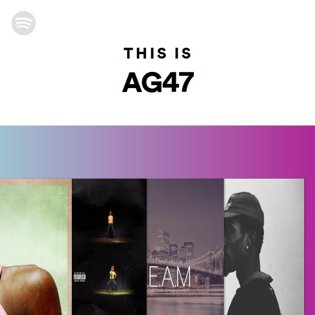 This Is AG47 - playlist by Spotify | Spotify