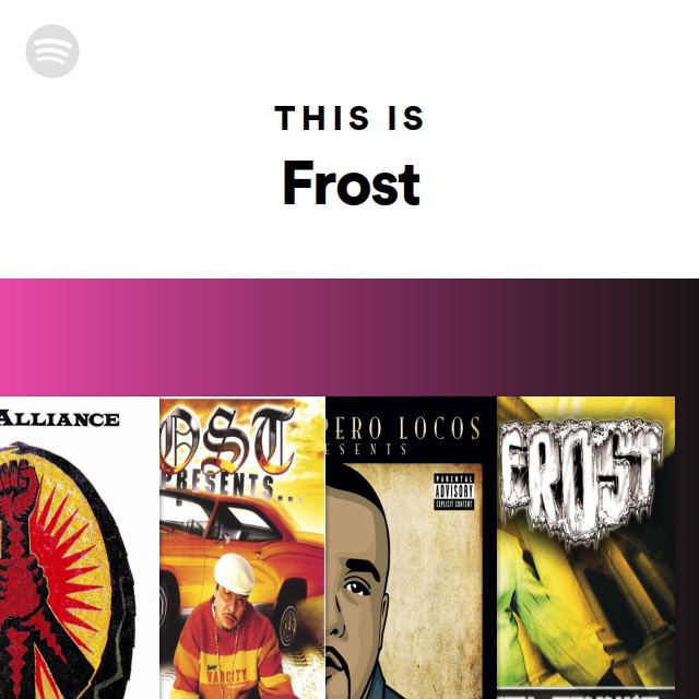 Frost Songs, Albums and Playlists | Spotify