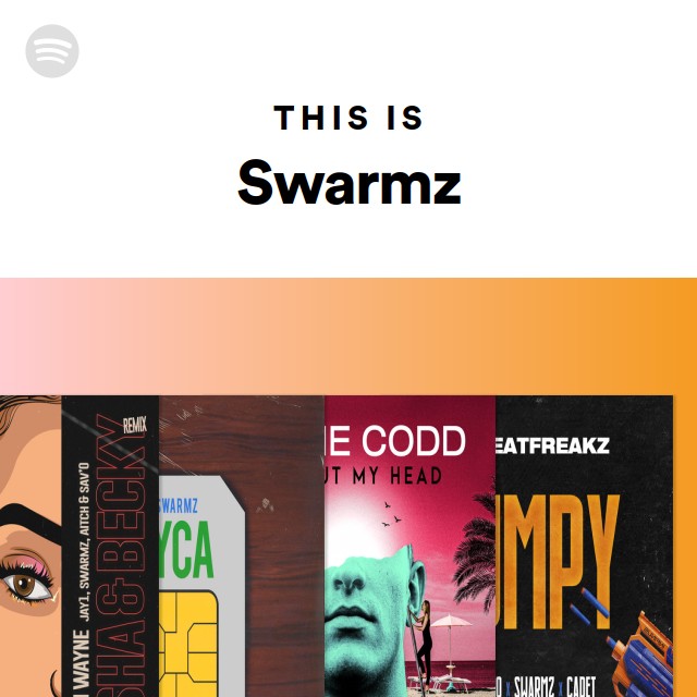 This Is Swarmz | Spotify Playlist