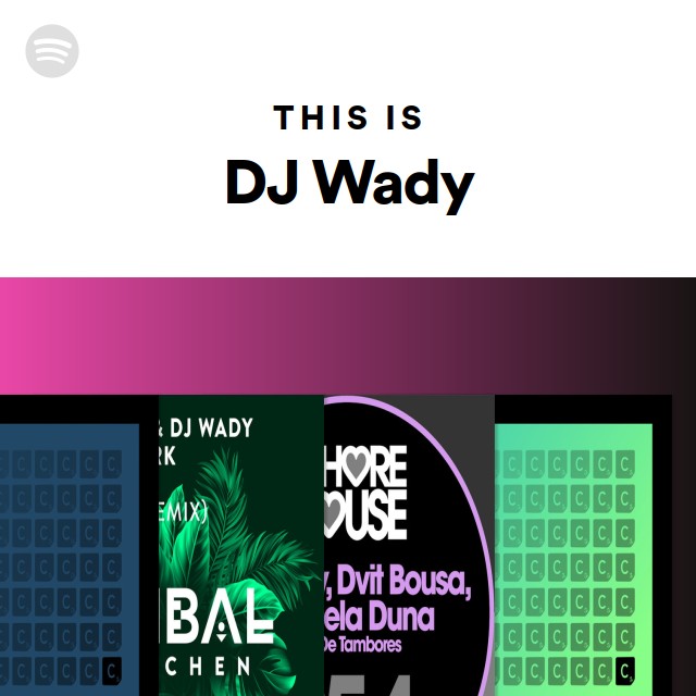 This Is DJ Wady | Spotify Playlist