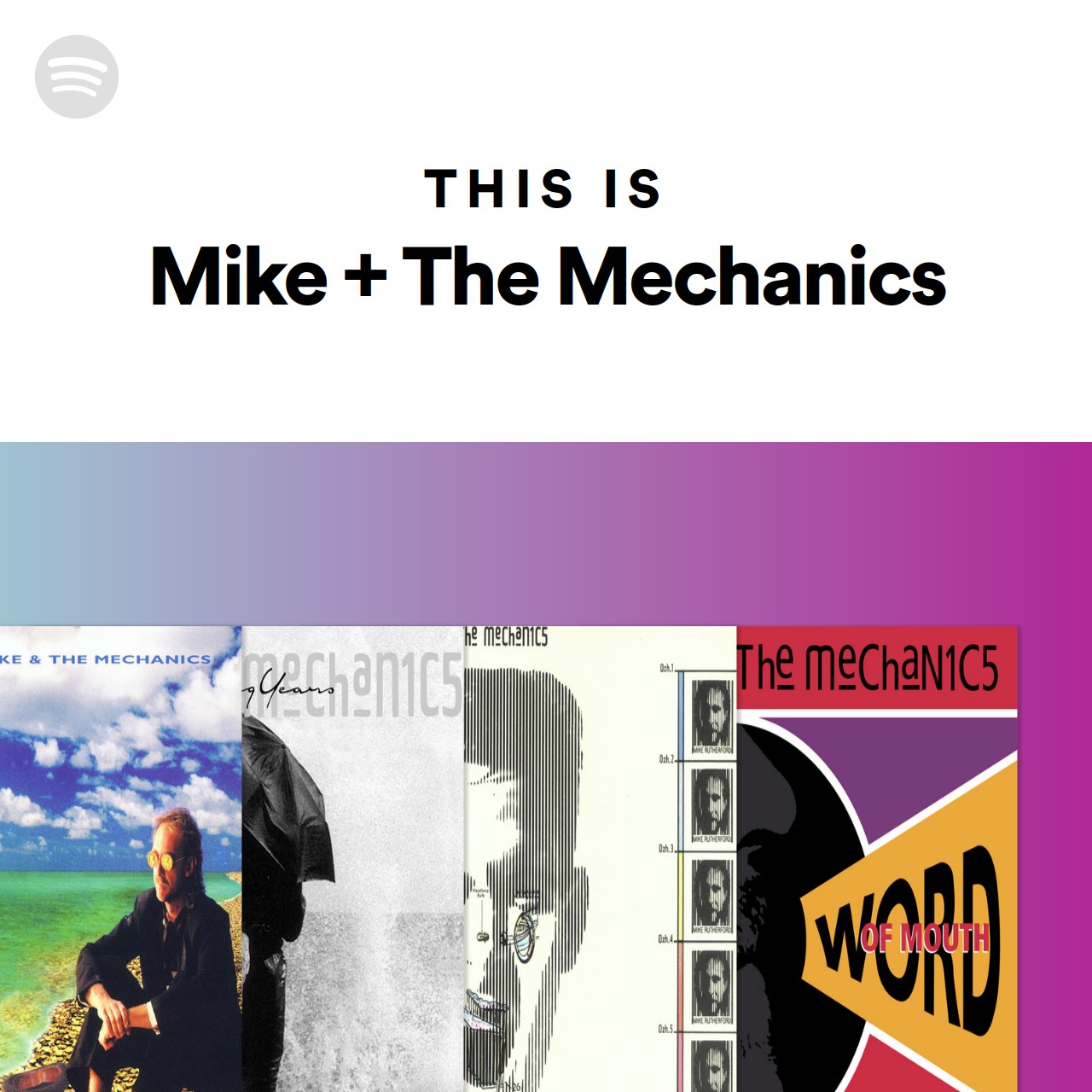 This Is Mike & The Mechanics | Spotify Playlist