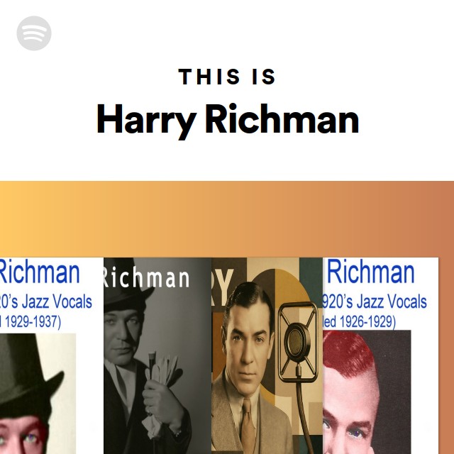 This Is Harry Richman - playlist by Spotify | Spotify
