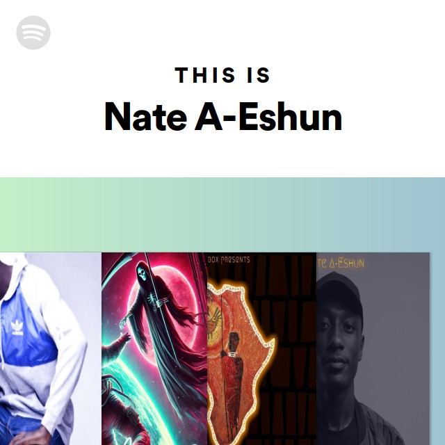 This Is Nate A-Eshun - playlist by Spotify | Spotify