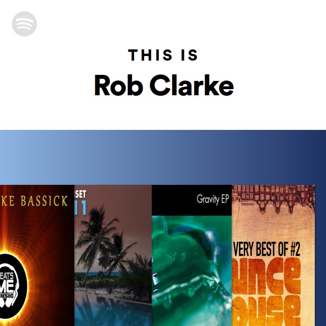 This Is Rob Clarke - playlist by Spotify | Spotify