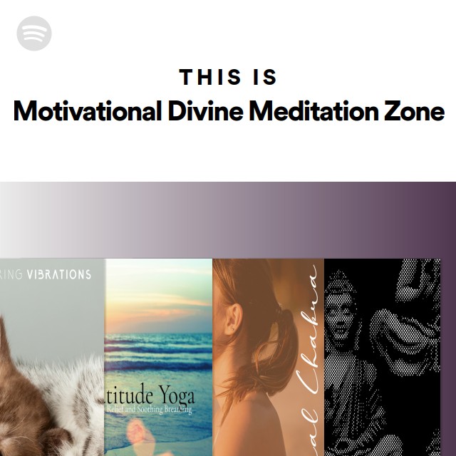 This Is Motivational Divine Meditation Zone - playlist by Spotify | Spotify