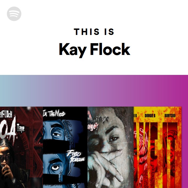 This Is Kay Flock - playlist by Spotify | Spotify