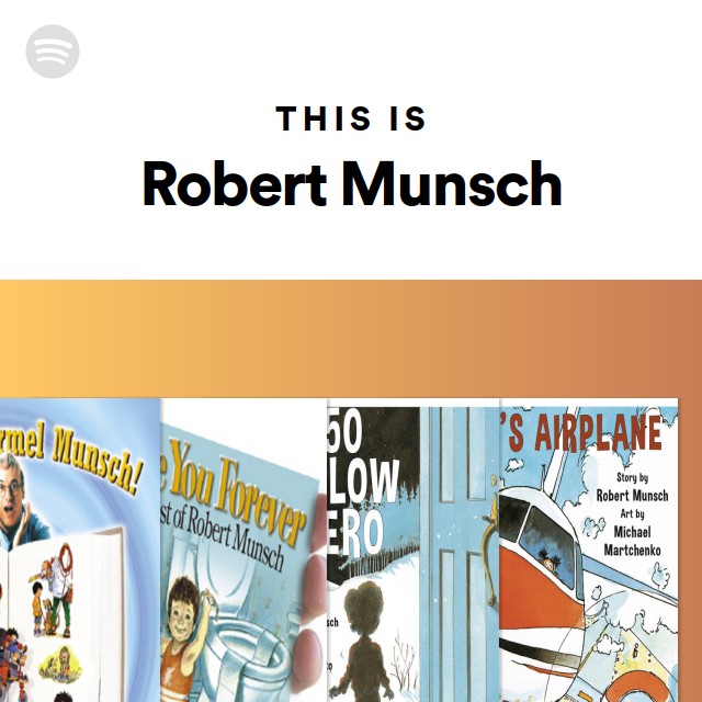 This Is Robert Munsch - playlist by Spotify | Spotify
