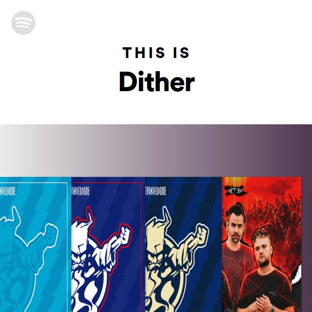 This Is Dither - playlist by Spotify | Spotify