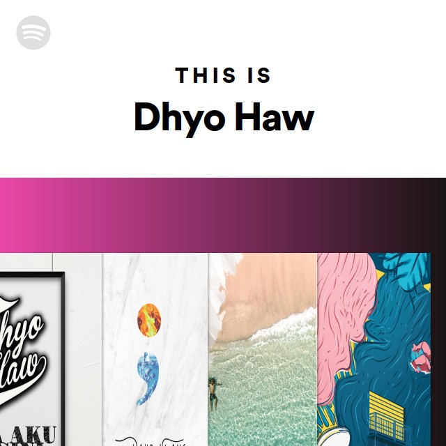 This Is Dhyo Haw | Spotify Playlist