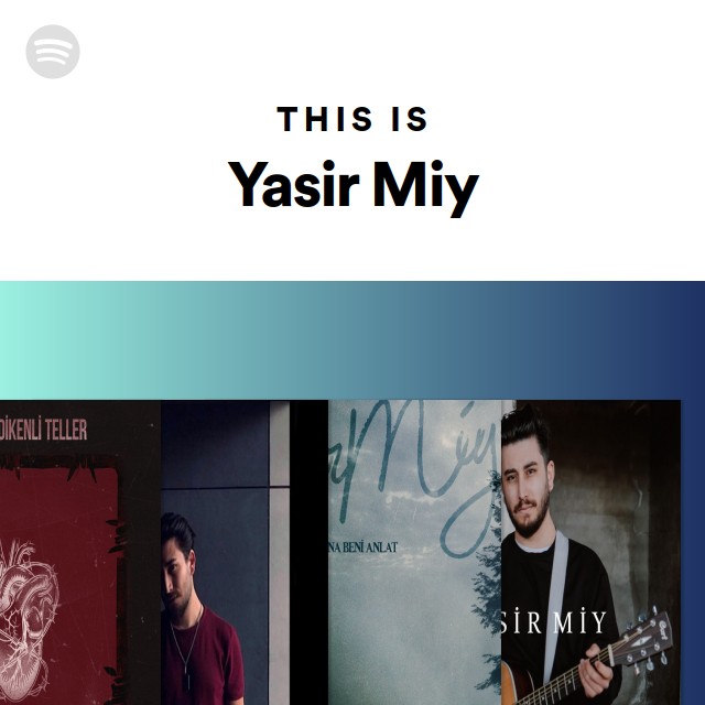 This Is Yasir Miy - playlist by Spotify | Spotify