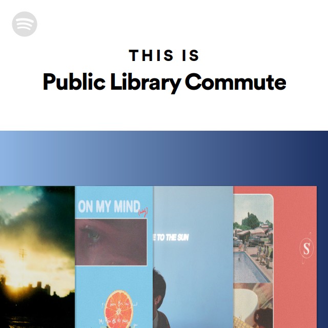 This Is Public Library Commute - playlist by Spotify | Spotify