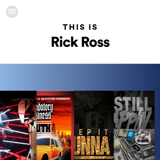 This Is Rick Ross - playlist by Spotify | Spotify