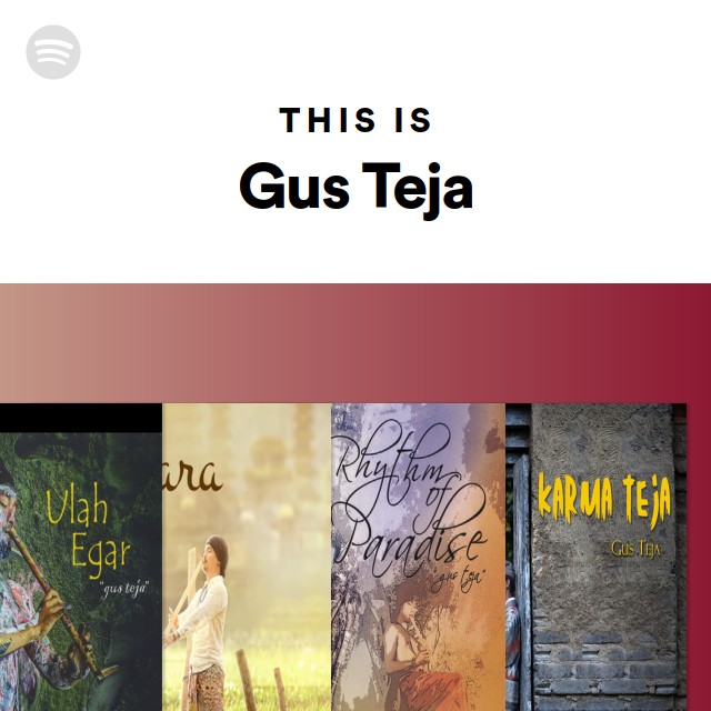 This Is Gus Teja - playlist by Spotify | Spotify