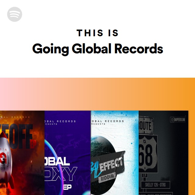 This Is Going Global Records - playlist by Spotify | Spotify