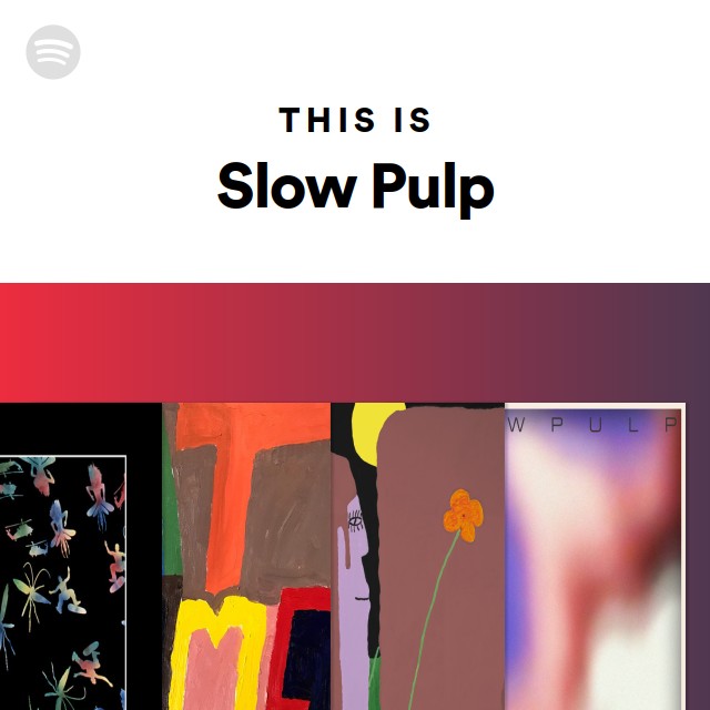 This Is Slow Pulp - playlist by Spotify | Spotify