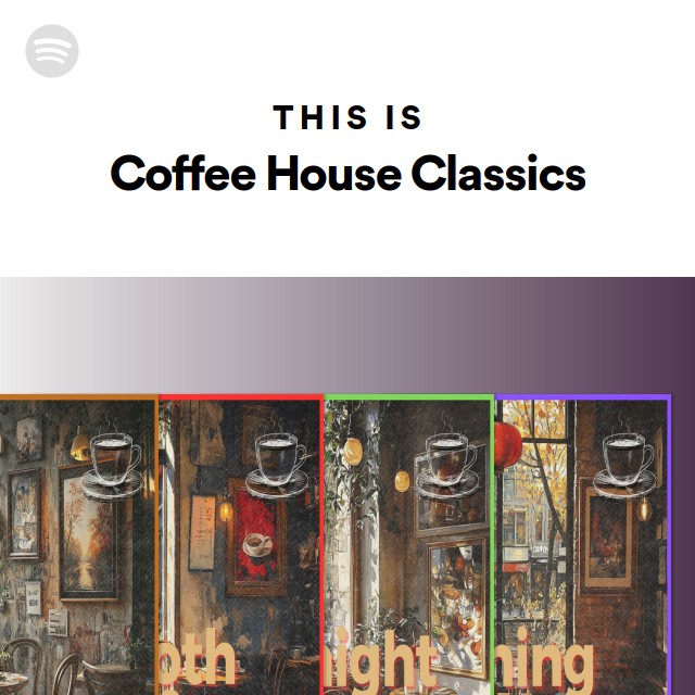 This Is Coffee House Classics Playlist By Spotify Spotify