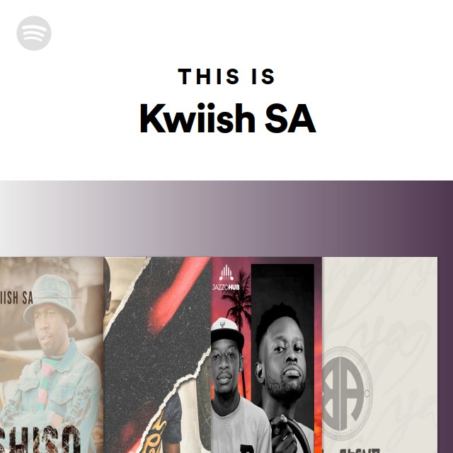 This Is Kwiish SA - playlist by Spotify | Spotify