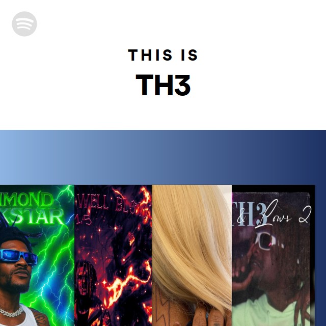 This Is TH3 - playlist by Spotify | Spotify