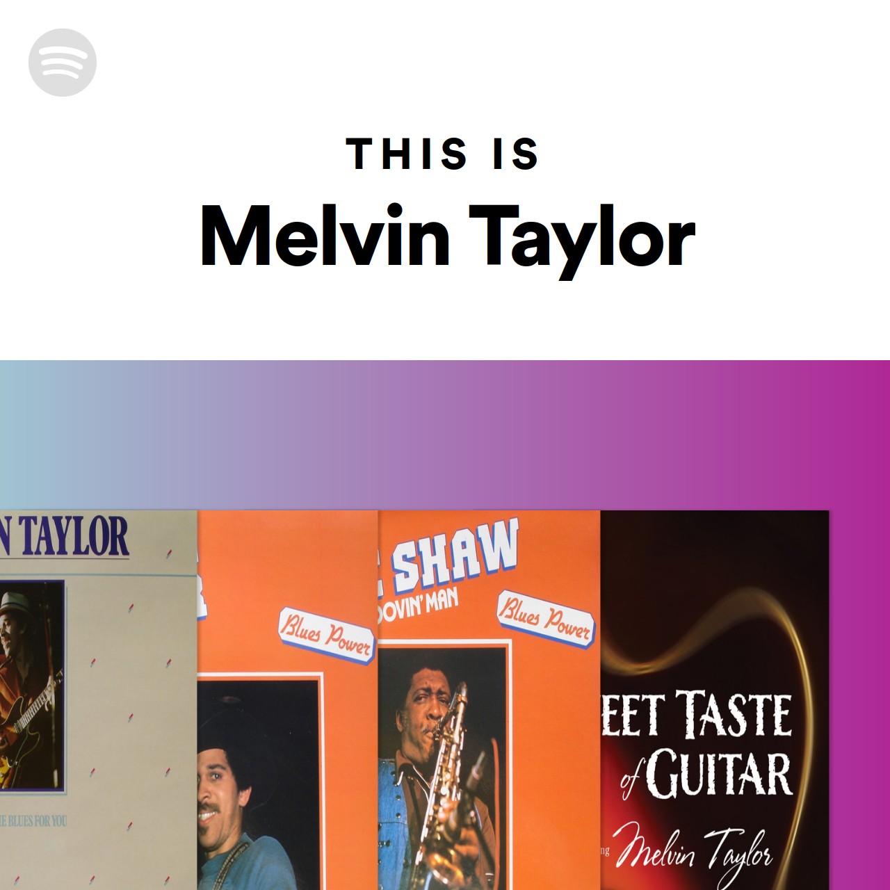 This Is Melvin Taylor | Spotify Playlist