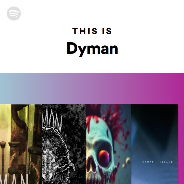 This Is Dyman - playlist by Spotify | Spotify
