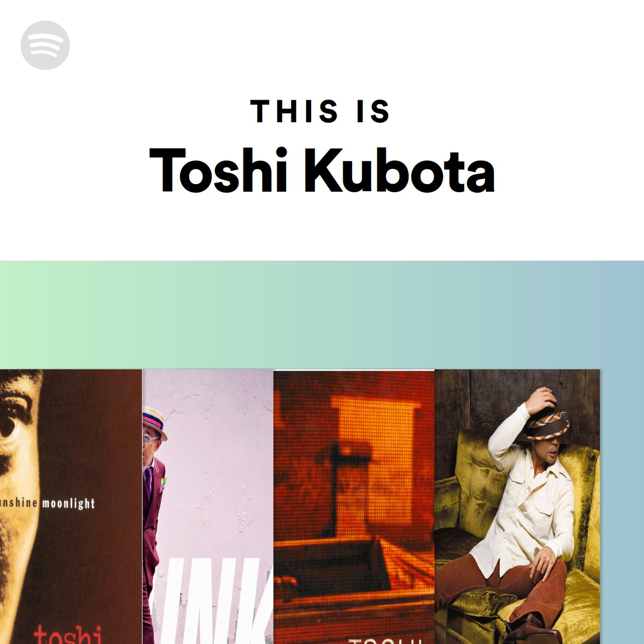 This Is Toshi Kubota | Spotify Playlist