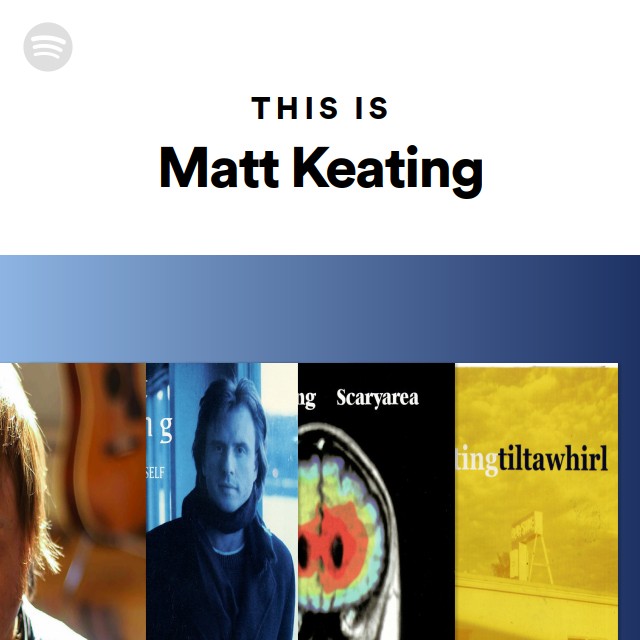 This Is Matt Keating - playlist by Spotify | Spotify