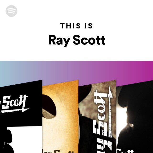 Ray Scott | Spotify