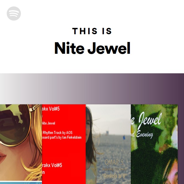 This Is Nite Jewel - playlist by Spotify | Spotify