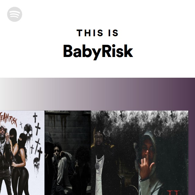 This Is BabyRisk - playlist by Spotify | Spotify